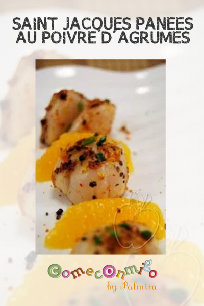 SAINT JACQUES PANÉES AU POIVRE D’AGRUMES – Come conmigo