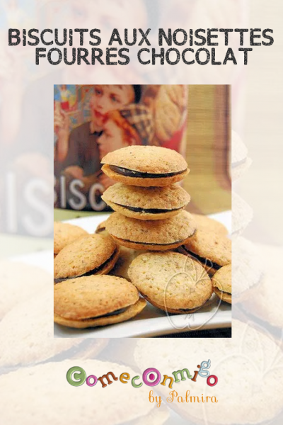 BISCUITS AUX NOISETTES FOURRÉS CHOCOLAT – Come conmigo