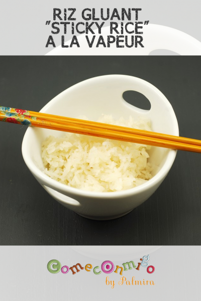 RIZ GLUANT “STICKY RICE” VAPEUR – Come conmigo